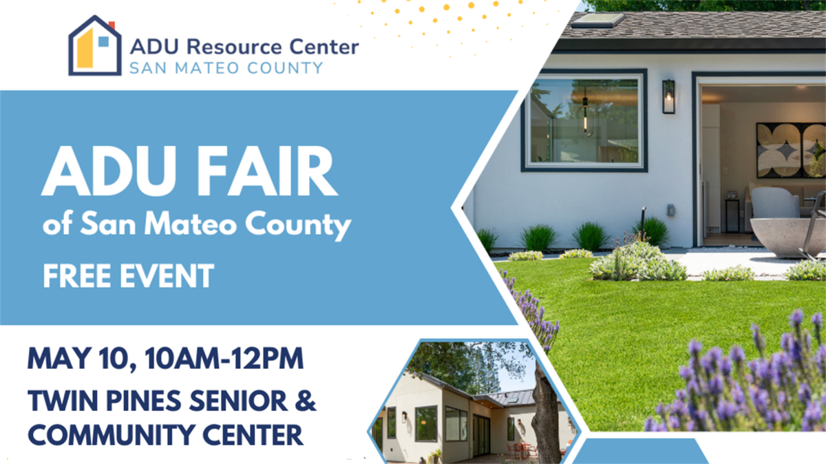 Learn about ADUs with the San Mateo County ADU Resource Center May 10 City of Menlo Park